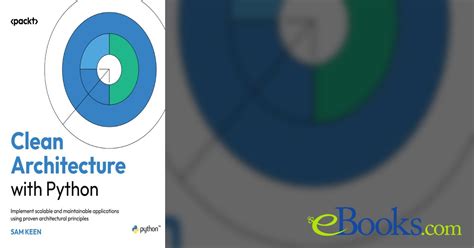 Clean Architecture With Python By Sam Keen Ebook