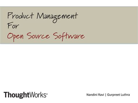 product management for open source software nandini ravi and gurpreet