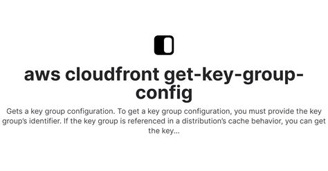 Aws Cloudfront Get Key Group Config Fig