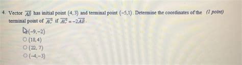 solved 4 vector ab has initial point 4 3 and terminal