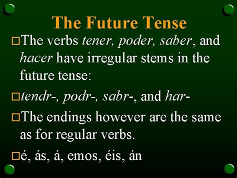 The Future Tense Irregular Verbs O The Future