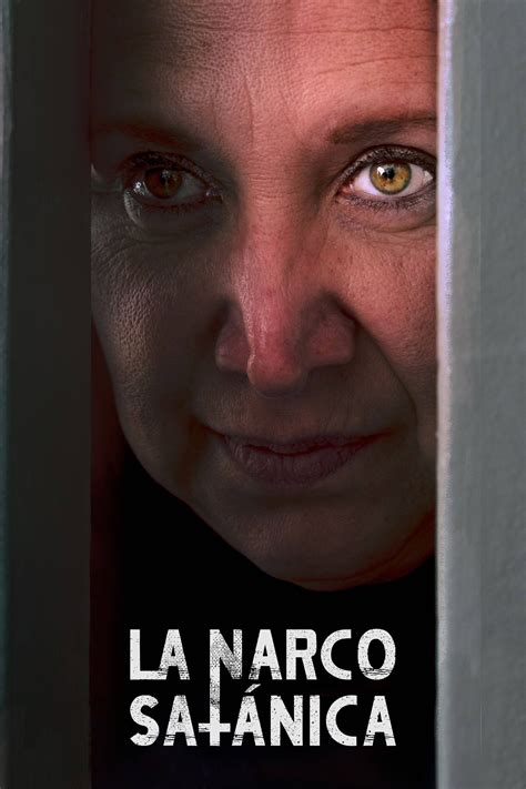 Ver Serie: La Narcosatánica (2023) Online Latino HD - Pelisplus