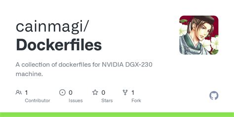 Github Cainmagi Dockerfiles A Collection Of Dockerfiles For Nvidia Dgx Machine