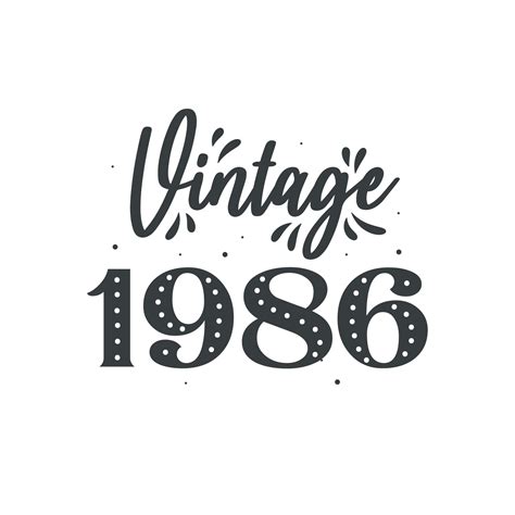 Born In 1986 Vintage Retro Birthday Vintage 1986 9722708 Vector Art At