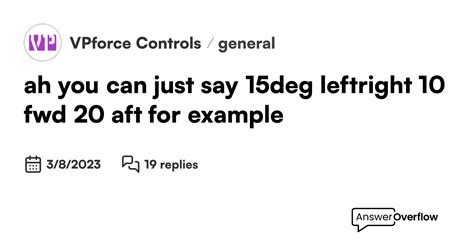 Ah You Can Just Say 15deg Leftright 10 Fwd 20 Aft For Example Vpforce Controls