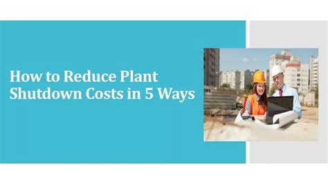 Ppt How To Reduce Plant Shutdown Costs In 5 Powerpoint Presentation