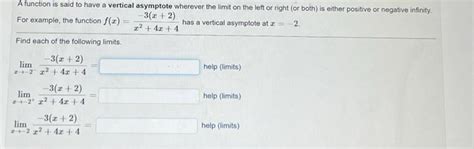 Solved A Function Is Said To Have A Vertical Asymptote