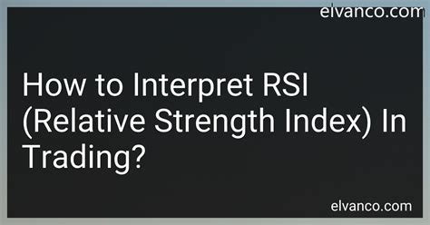 How To Interpret Rsi Relative Strength Index In Trading In 2024