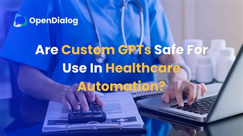 Are Custom Gpts Safe For Use In Healthcare Automation