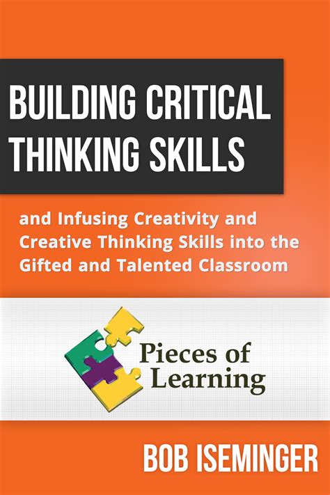 Building Critical Thinking Skills And Infusing Creativity And Creative Thinking Skills Into The