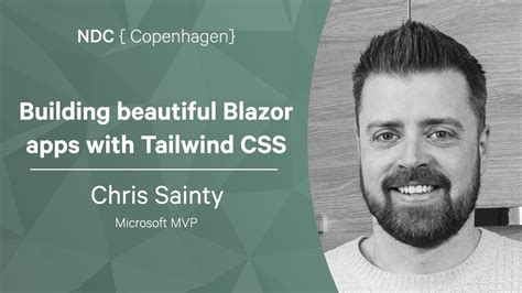 Building Beautiful Blazor Apps With Tailwind Css Chris Sainty Ndc