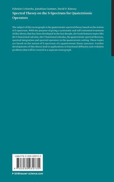 Spectral Theory On The S Spectrum For Quaternionic Operators Von Fabrizio Colombo Jonathan