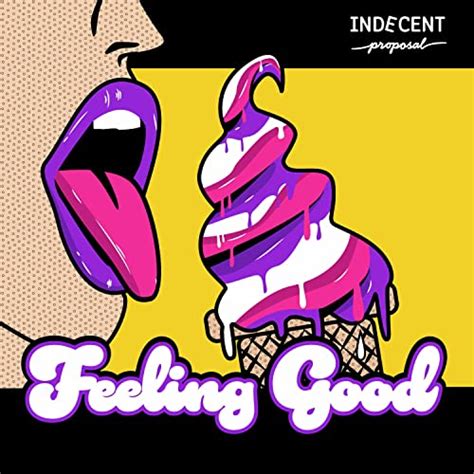 Feeling Good Explicit By Indecent Proposal On Amazon Music