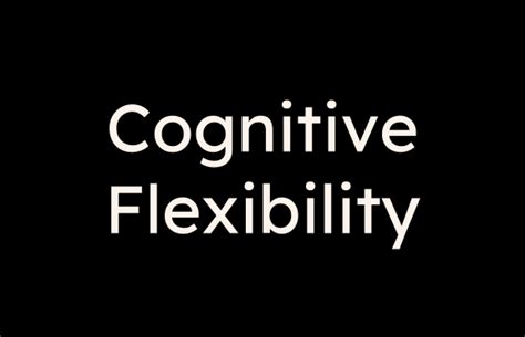 Cognitive Flexibility Kapable Glossary