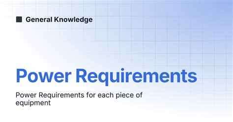 Power Requirements General Knowledge