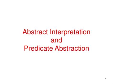 Ppt Abstract Interpretation And Predicate Abstraction Powerpoint