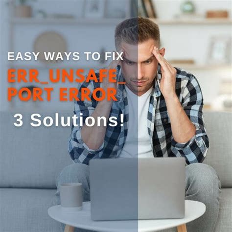 Easy Ways To Fix The Err Unsafe Port Error Solutions Pigtou