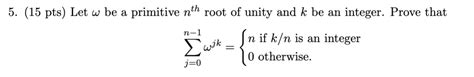 solved 15 pts let ω be a primitive nth root of unity and k