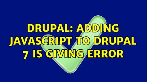 Drupal Adding Javascript To Drupal 7 Is Giving Error Youtube