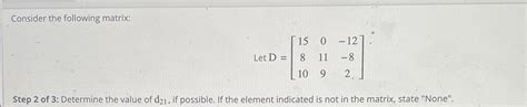 Solved Consider The Following Matrix Let Chegg