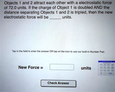 Objects 1 And 2 Attract Each Other With A Electrostatic Force Of 720
