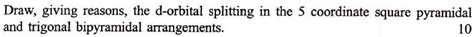 Solved Draw Giving Reasons The D Orbital Splitting In The 5
