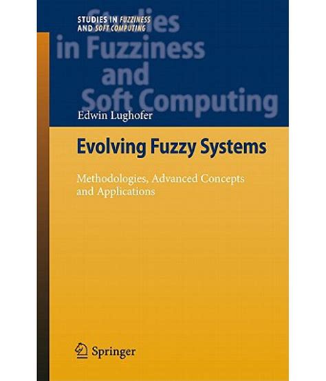 Evolving Fuzzy Systems Methodologies Advanced Concepts And