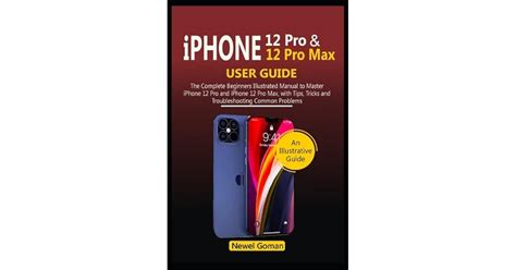 IPhone 12 Pro And IPhone 12 Pro Max User Guide The Complete Beginners Illustrated Manual To