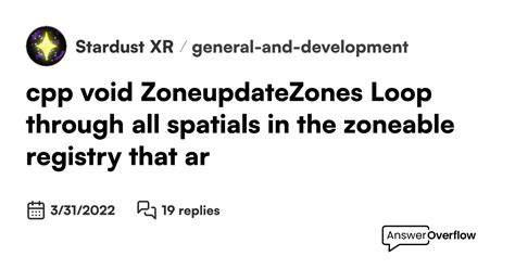 ```cpp Void Zoneupdatezones Loop Through All Spatials In The