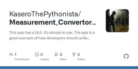 Github Kaserothepythonistameasurementconvertorapp This App Has A