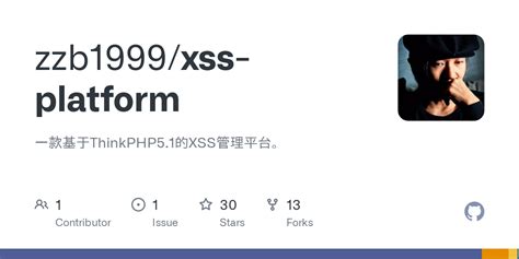 GitHub zzb xss platform 一款基于ThinkPHP 的XSS管理平台