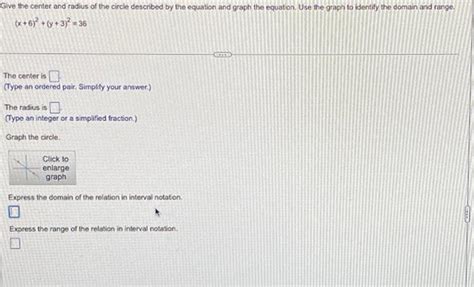 Solved Give The Center And Radius Of The Circle Described By Chegg