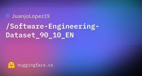 Juanjolopez19software Engineering Dataset9010en · Datasets At Hugging Face