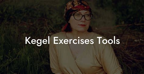 Kegel Exercises Benefits Sexually Glutes Core Pelvic Floor