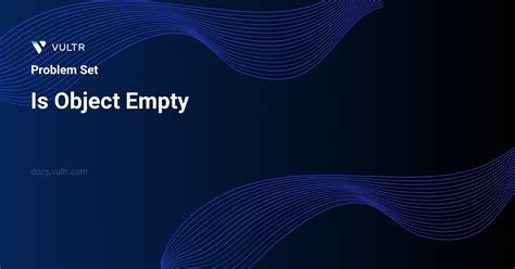 2727 is object empty solutions and explanation vultr docs