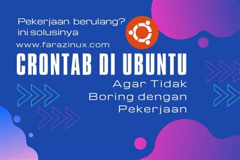 Cara Membuat Perintah Terjadwal Dengan Crontab Di Ubuntu Farazinux