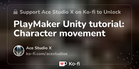 Playmaker Unity Tutorial Character Movement Ko Fi ️ Where Creators