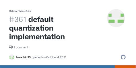 default quantization implementation · issue 361 · xilinx brevitas · github