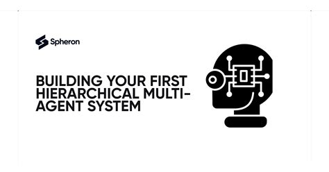 building your first hierarchical multi agent system