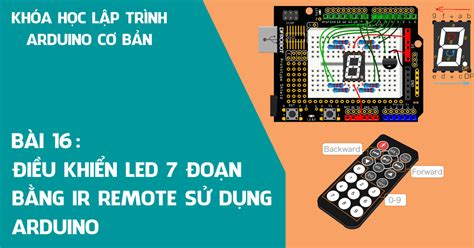 Điều khiển led 7 đoạn bằng ir remote sử dụng arduino