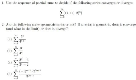 Solved 1 Use The Sequence Of Partial Sums To Decide If The Chegg Com