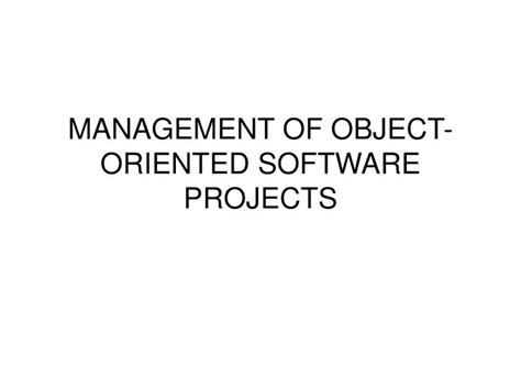 Ppt Management Of Object Oriented Software Projects Powerpoint