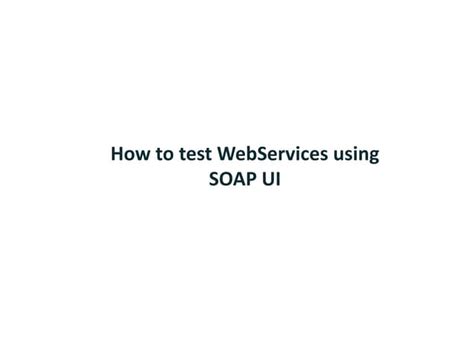 Testing Soapui Ppt