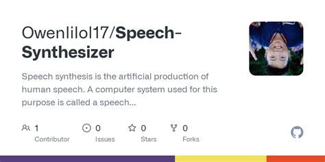 GitHub Owenlilol Speech Synthesizer Speech Synthesis Is The Artificial Production Of Human