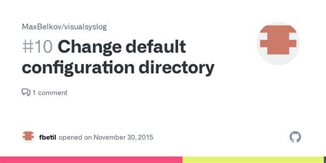 Change Default Configuration Directory Issue MaxBelkov Visualsyslog GitHub