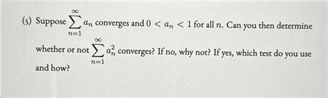 Solved S Suppose N An Converges And Nn An For Chegg Com
