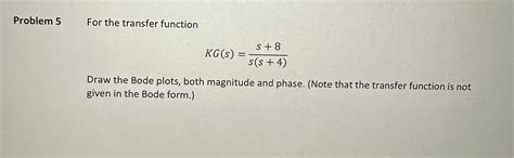 solved what is the code for bode plot kg s s 8 s s 4