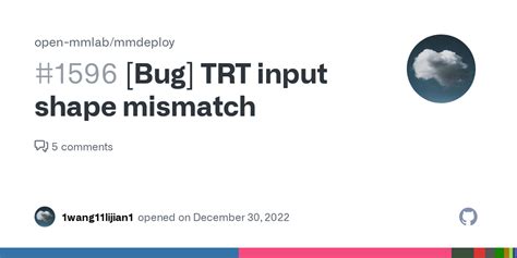 [bug] trt input shape mismatch · issue 1596 · open mmlab mmdeploy · github