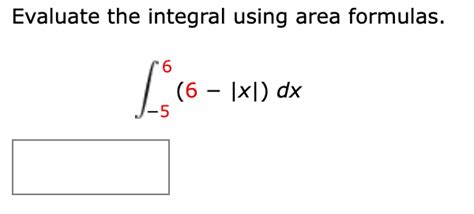 solved evaluate the integral using area formulas