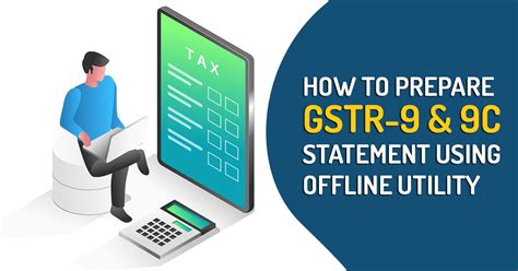 Steps To Prepare GSTR 9 9C Statement Via Offline Utility